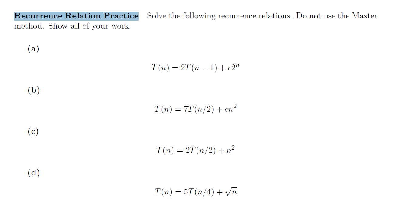 Solved Recurrence Relation Practice Solve the following | Chegg.com