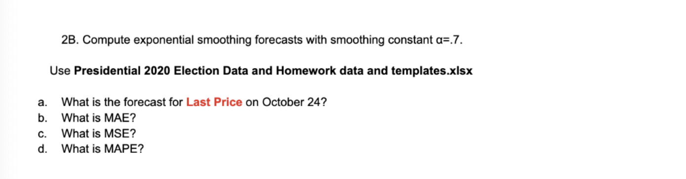 Solved 2B. Compute exponential smoothing forecasts with | Chegg.com