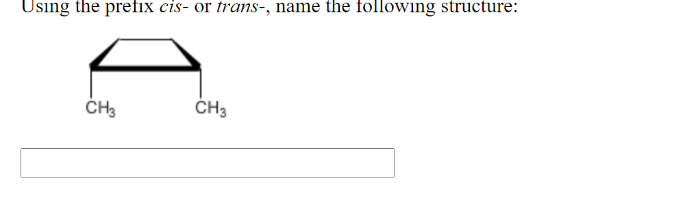 Solved Using the prefix cis- or trans-, name the following | Chegg.com
