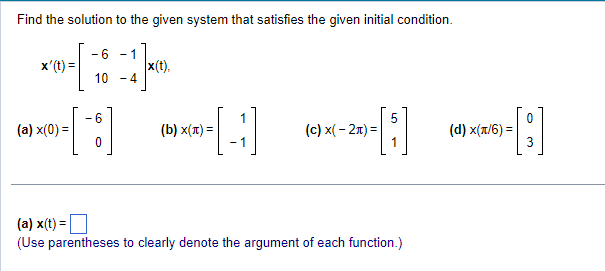 Solved Find the solution to the given system that satisfies | Chegg.com