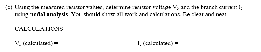 Solved (c) Using the measured resistor values, determine | Chegg.com