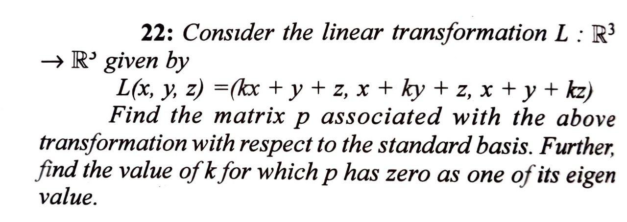 Solved 22: Consider the linear transformation L : R3 → R | Chegg.com