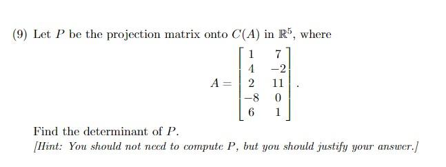 Solved (9) Let P be the projection matrix onto C(A) in R5, | Chegg.com