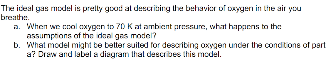 Solved The ideal gas model is pretty good at describing the | Chegg.com