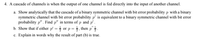 Solved 4. A cascade of channels is when the output of one | Chegg.com