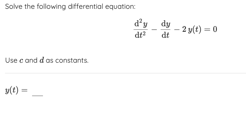 Solved Solve the following differential equation: dt2d2y− | Chegg.com