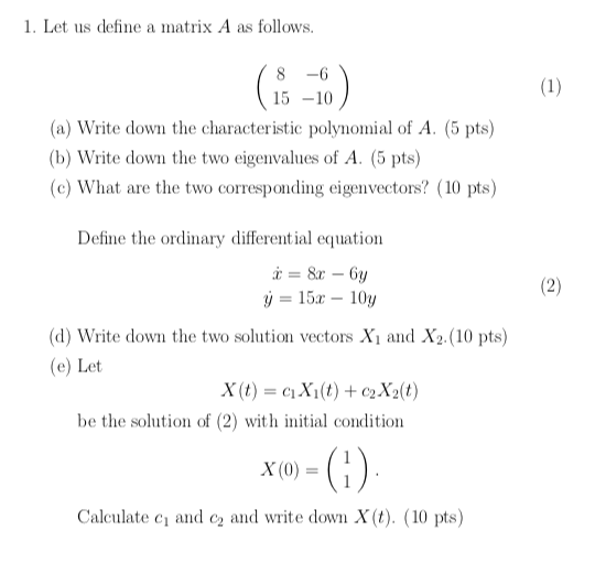 Solved 1. Let us define a matrix A as follows. (1) 8 -6 15 | Chegg.com