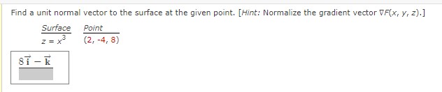 Solved Find a unit normal vector to the surface at the given | Chegg.com