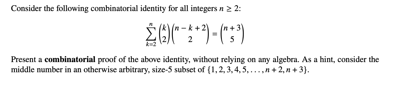 Solved Consider the following combinatorial identity for all | Chegg.com Solved Consider the following combinatorial identity for all | Chegg.com