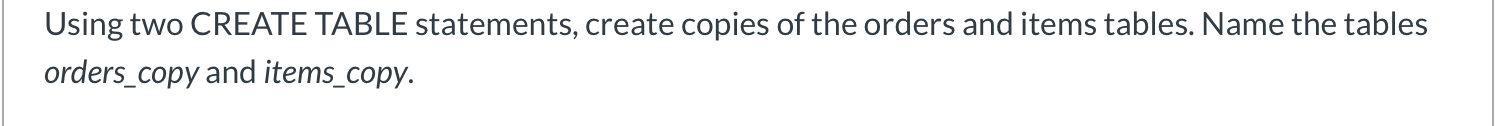 Solved Using two CREATE TABLE statements, create copies of | Chegg.com