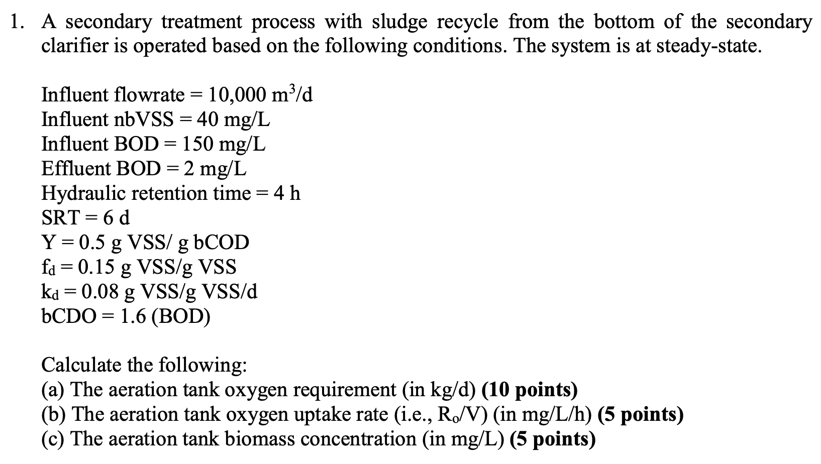 Solved 1. A secondary treatment process with sludge recycle | Chegg.com