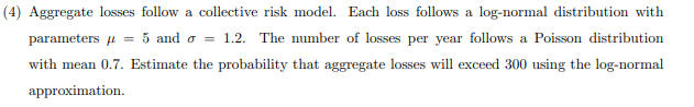 Solved 4) Aggregate losses follow a collective risk model. | Chegg.com