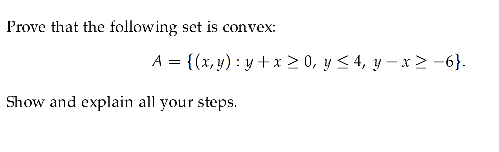 Solved Prove that the following set is convex: A = {(x, y) : | Chegg.com