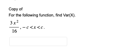 Solved Copy of For the following function, find Var(X). | Chegg.com