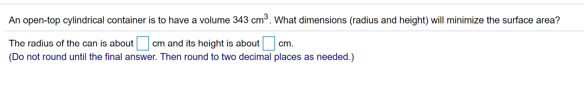 Solved An open-top cylindrical container is to have a volume | Chegg.com