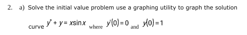 Solved 2. a) Solve the initial value problem use a graphing | Chegg.com