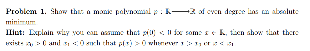 Solved Problem 1. Show that a monic polynomial p:R R of even | Chegg.com