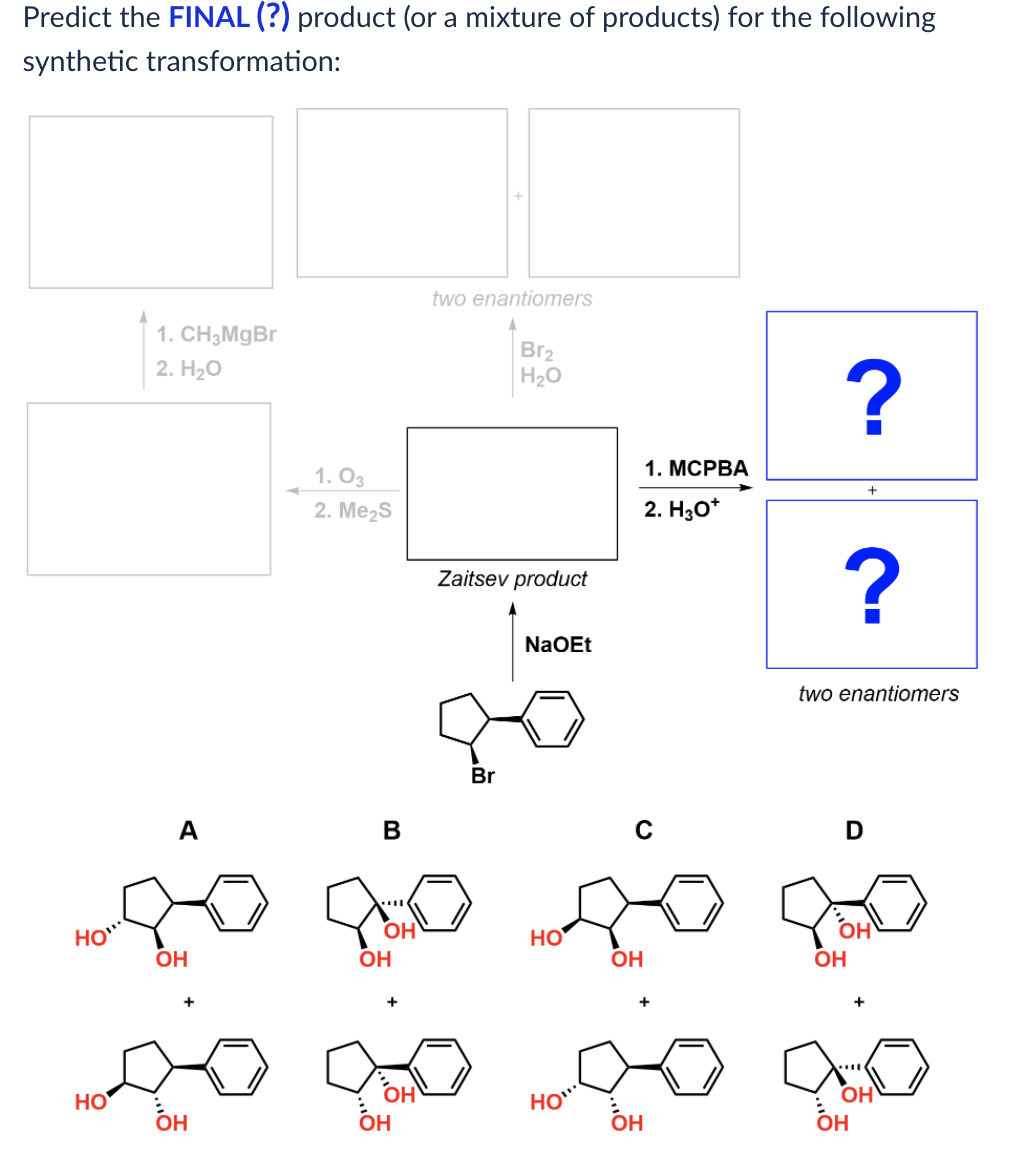 Solved Predict the FINAL (?) product (or a mixture of | Chegg.com