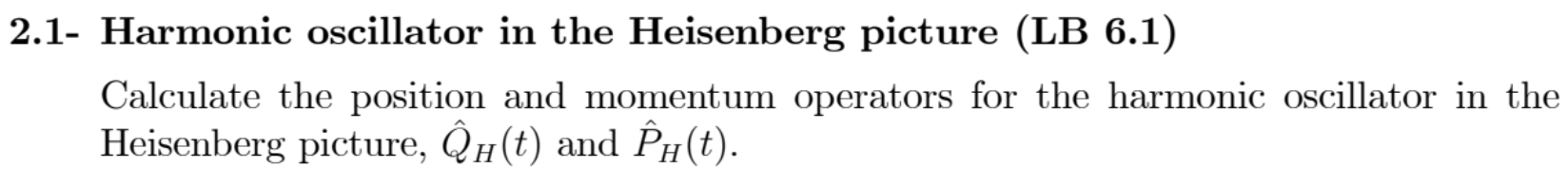 Solved 2.1- ﻿Harmonic oscillator in the Heisenberg picture | Chegg.com