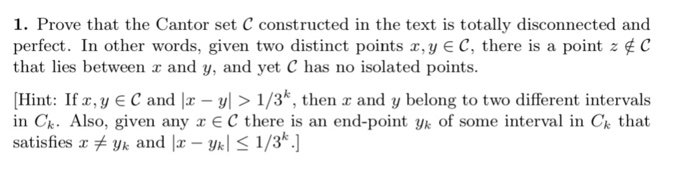 Solved 1. Prove that the Cantor set C constructed in the | Chegg.com