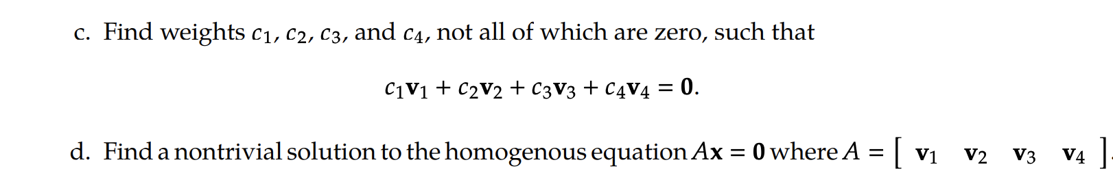 Solved 1. Consider the set of vectors 0 1 2 1 V1 = -2 4 V2 | Chegg.com