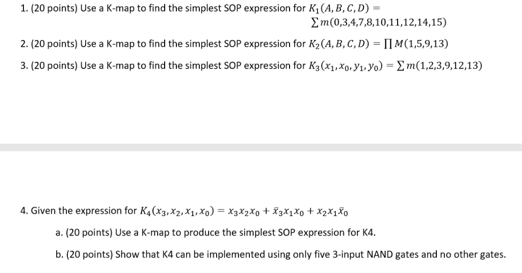 Solved 1. (20 points) Use a K-map to find the simplest SOP | Chegg.com