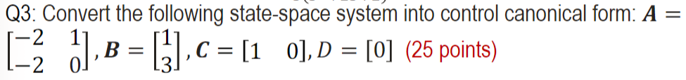 Solved Q3: Convert the following state-space system into | Chegg.com