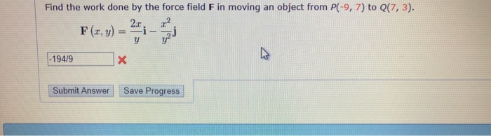 Solved Find the work done by the force field F in moving an | Chegg.com
