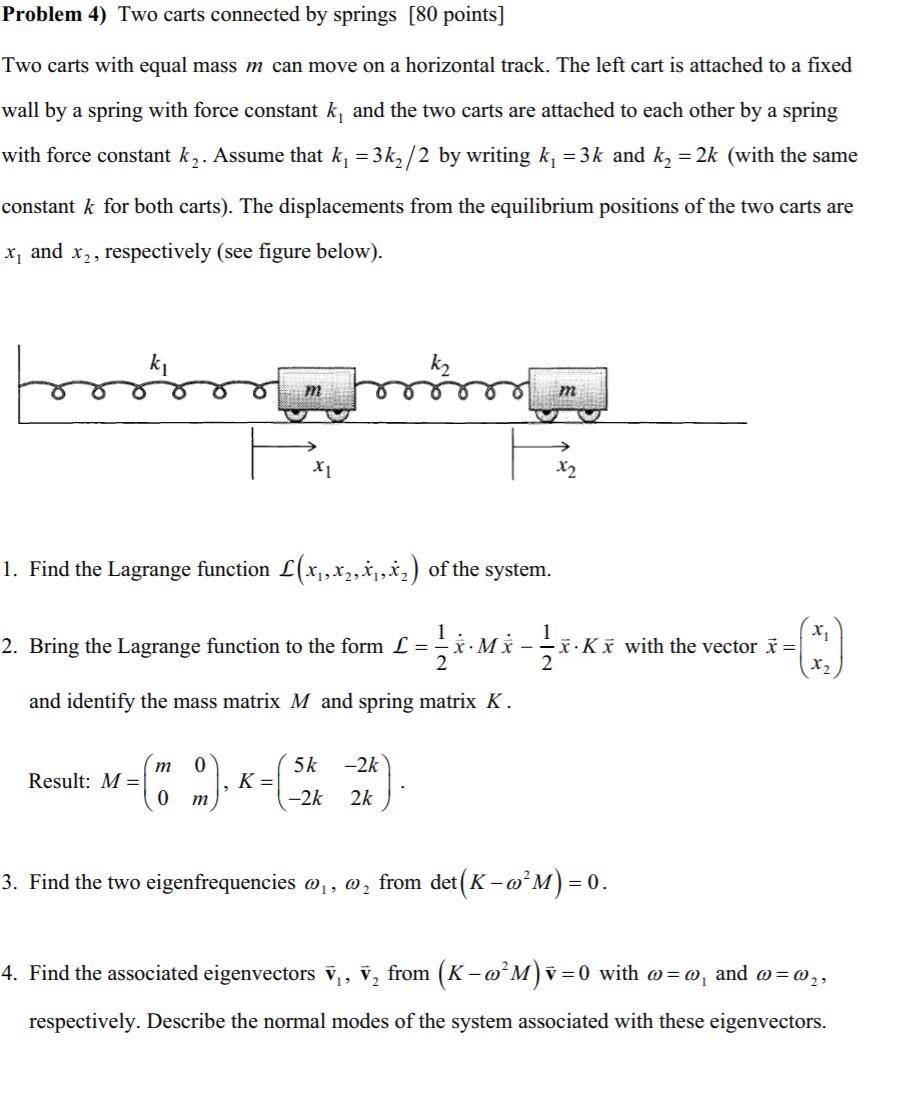Solved Problem 4) Two carts connected by springs [80 points] | Chegg.com