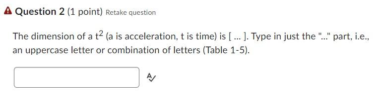 Solved The dimension of a t2 (a is acceleration, t is time) | Chegg.com
