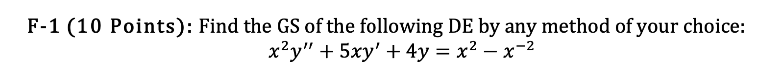 Solved F-1 (10 Points): Find the GS of the following DE by | Chegg.com