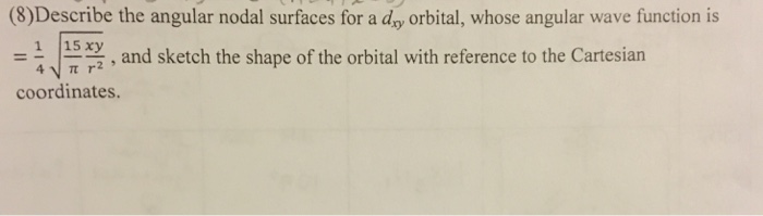 Solved (8)Describe the angular nodal surfaces for a d, | Chegg.com