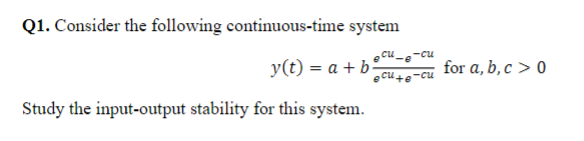 Solved Q1. Consider the following continuous-time system | Chegg.com