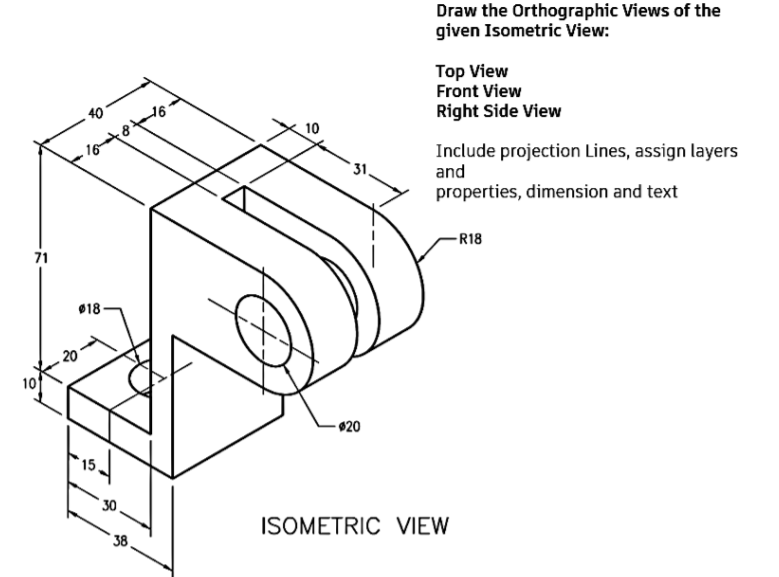 Solved Draw the Orthographic Views of the given Isometric | Chegg.com