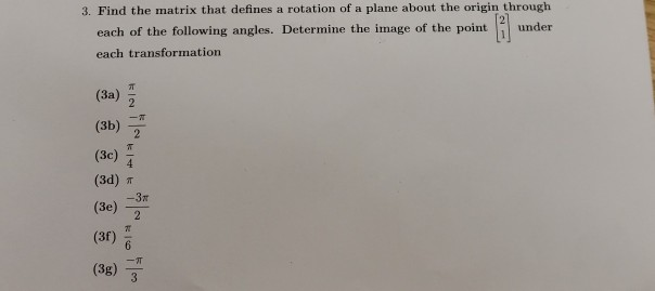 Solved 3. Find the matrix that defines a rotation of a plane | Chegg.com