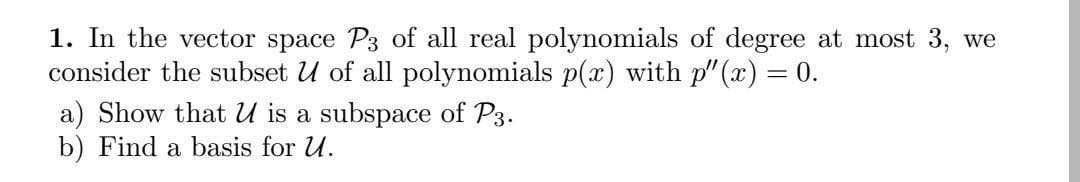 Solved 1. In the vector space P3 of all real polynomials of | Chegg.com