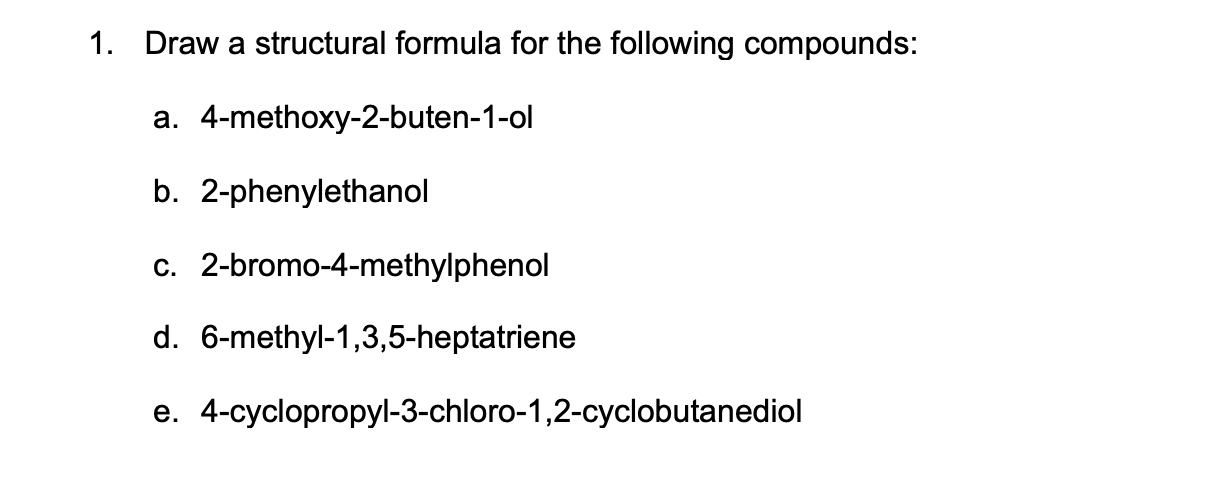 Solved 1. Draw a structural formula for the following | Chegg.com
