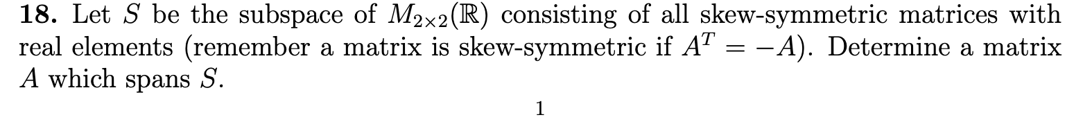 Solved 18. Let S be the subspace of M2×2(R) consisting of | Chegg.com