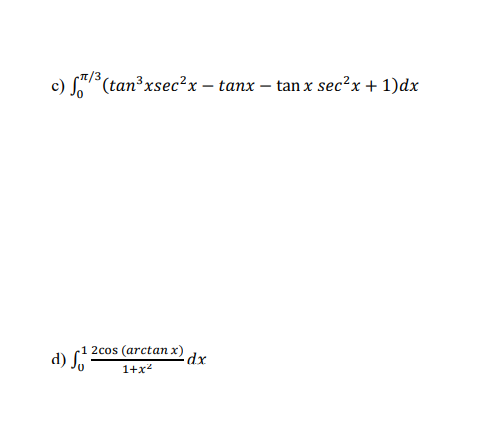 Solved c) SM/3 (tan’xsec?x – tanx – tan x sec?x + 1)dx d) So | Chegg.com