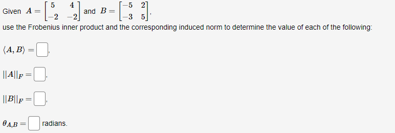 Solved -5 27 Given A [-2 and B= use the Frobenius inner | Chegg.com