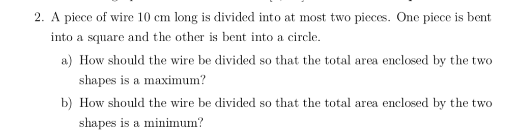 Solved 2. A piece of wire 10 cm long is divided into at most | Chegg.com