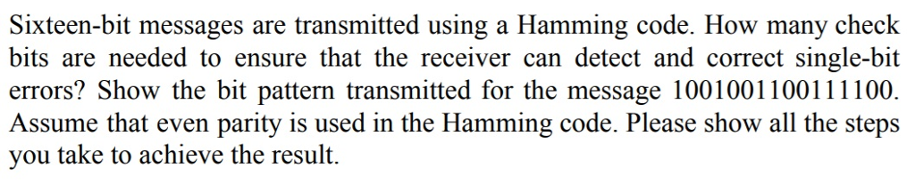 Solved Sixteen-bit messages are transmitted using a Hamming | Chegg.com