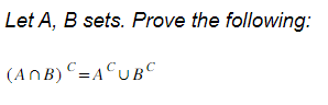 Let A,B sets. Prove the following: (A∩B)C=AC∪BC | Chegg.com