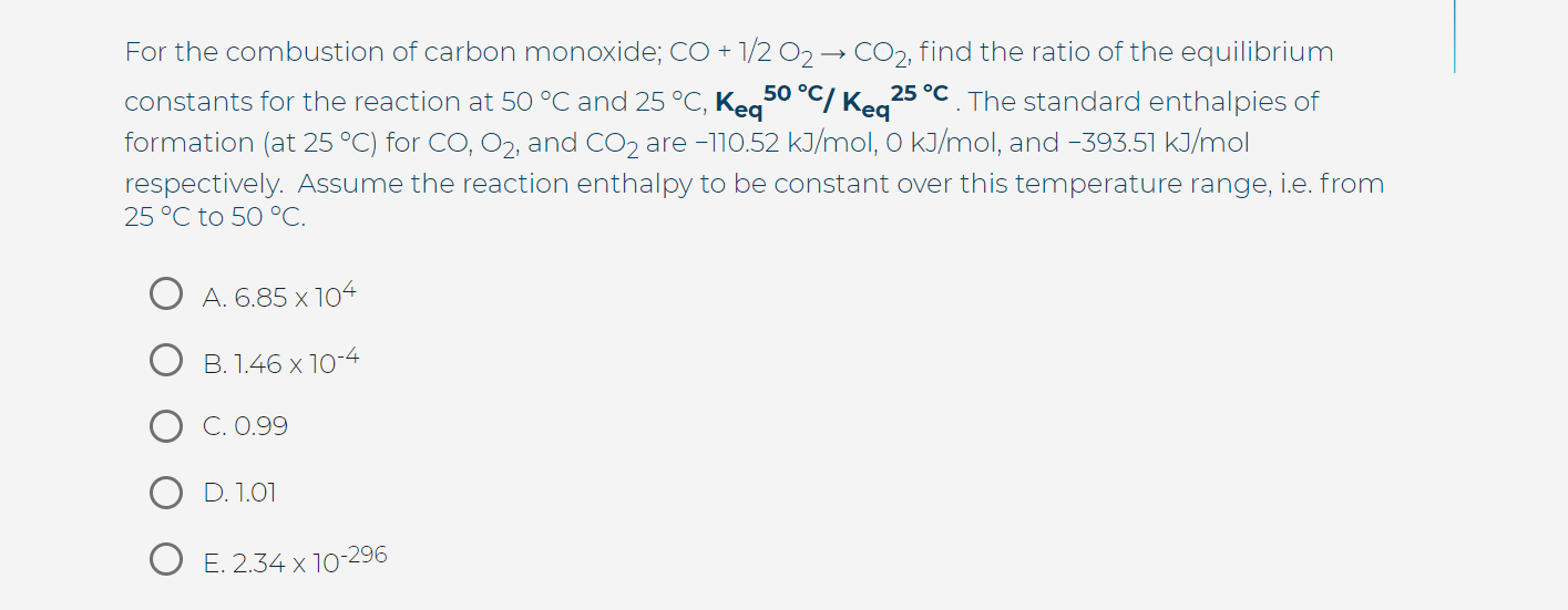Solved For the combustion of carbon monoxide; CO + 1/2 O2 → | Chegg.com