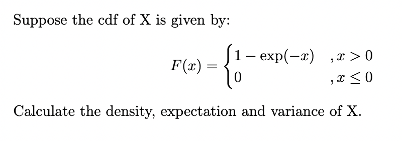 Solved Suppose the cdf of X is given by: 1 – exp(-x) exp(-x) | Chegg.com