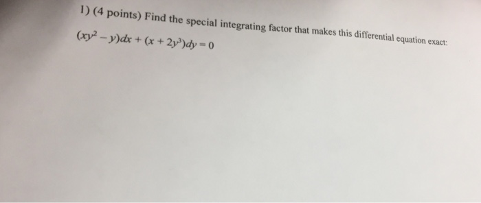 Solved Find the special integrating factor that makes this | Chegg.com