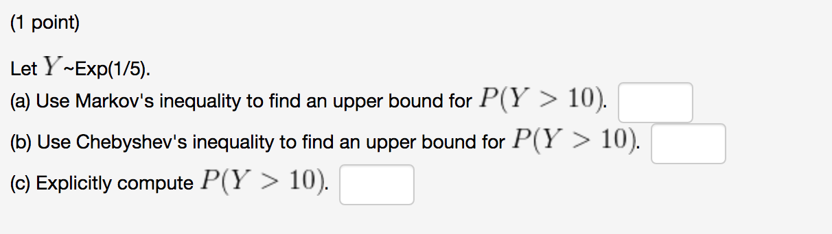Solved Let ~Exp(1/5). (a) Use Markov's inequality to find | Chegg.com