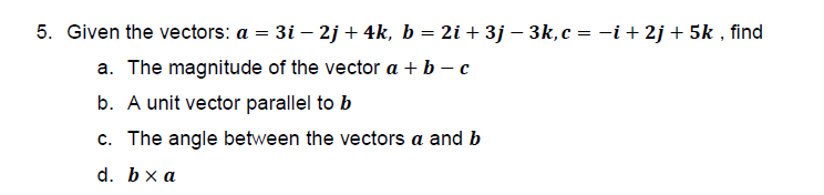 Solved 5. Given the vectors: | Chegg.com