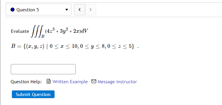 Solved Evaluate ∭B(4z3+3y2+2x)dV | Chegg.com