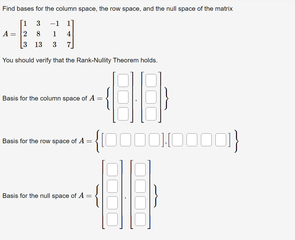 Solved Find bases for the column space, the row space, and | Chegg.com